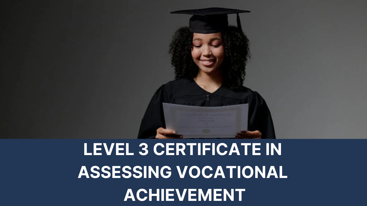Level 3 Certificate in Assessing Vocational Achievement - Oxford Prestige College