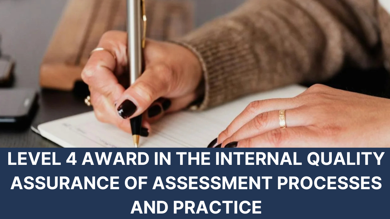 Level 4 Award in the Internal Quality Assurance of Assessment Processes ...