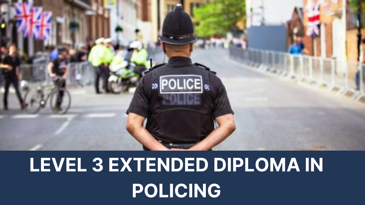 Level 3 Extended Diploma in Policing | Oxford Prestige College